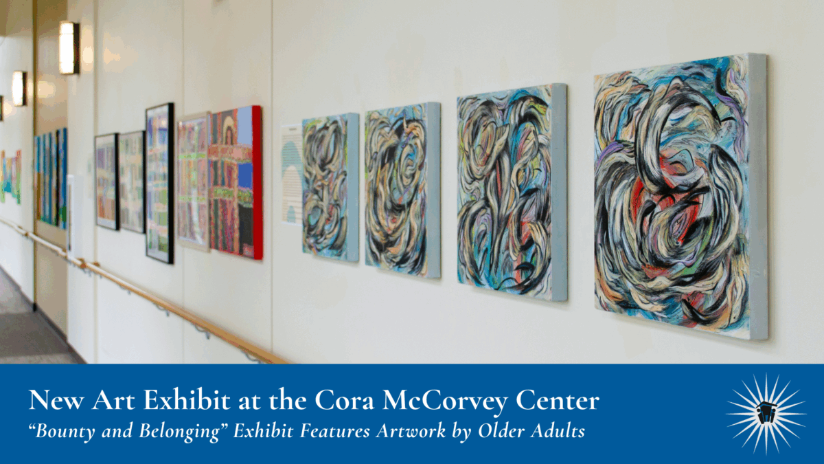 New “Bounty and Belonging” Art Exhibit at the Cora McCorvey Health and ...
